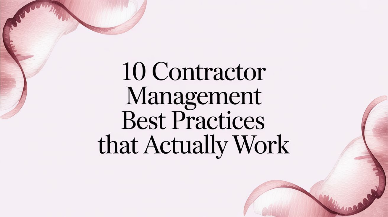 10 Contractor Management Best Practices That Actually Work
